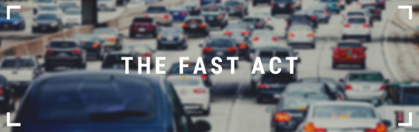 Fast Act Overview & Resources – Hardhats for Highways